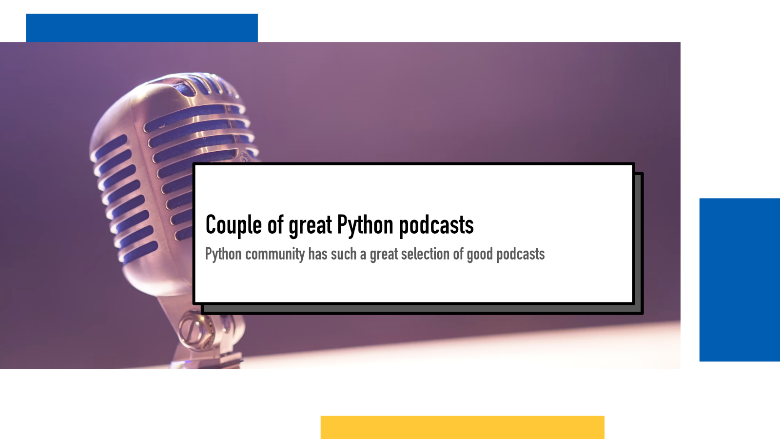 Couple of great Python podcasts : Juha-Matti Santala