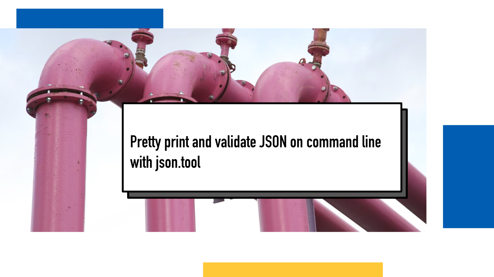 Pretty print and validate JSON on command line with json.tool : Juha ... Pretty print and validate JSON on command line with json.tool : Juha ...